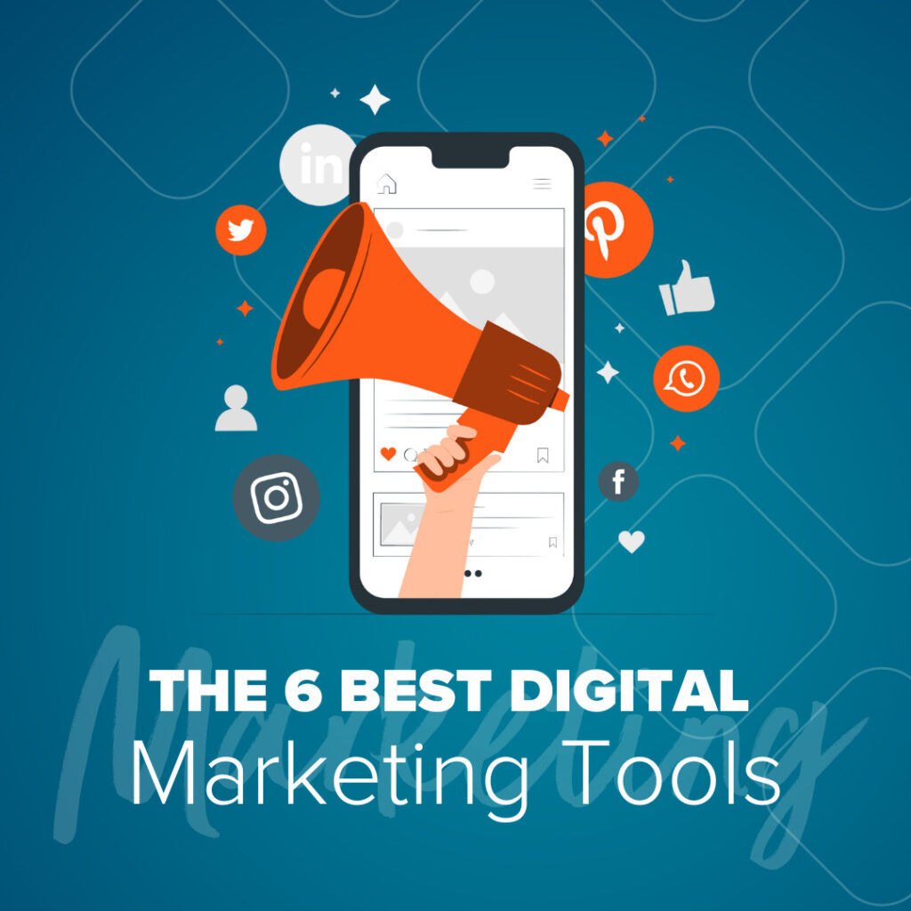 6 Best Digital Marketing Tools to Integrate Together for Businesses